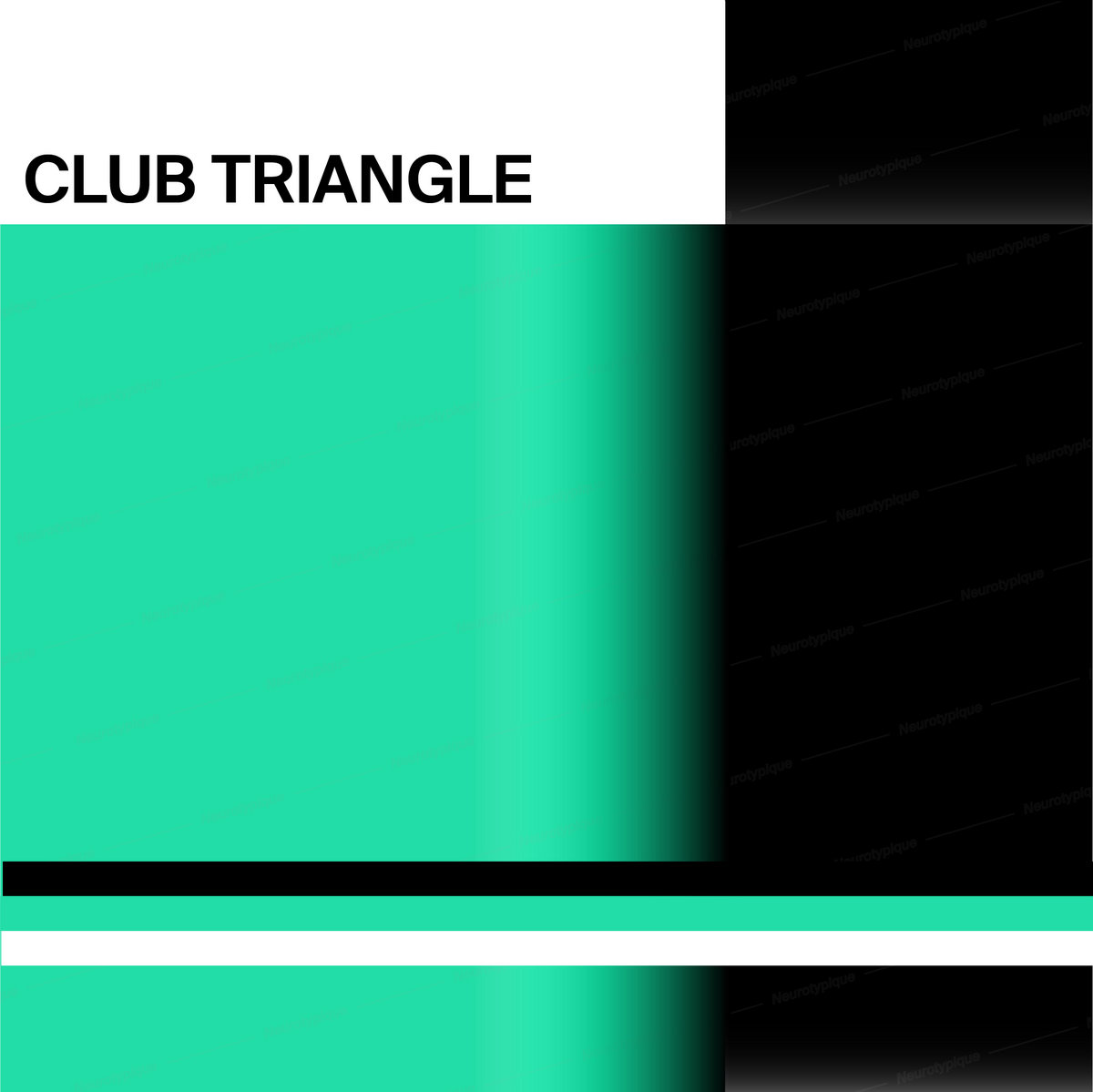 Club Triangle | Neurotypique