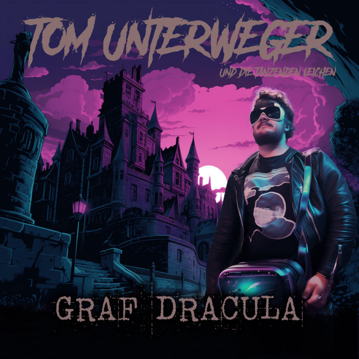 Graf Dracula | Tom Unterweger und die tanzenden Leichen