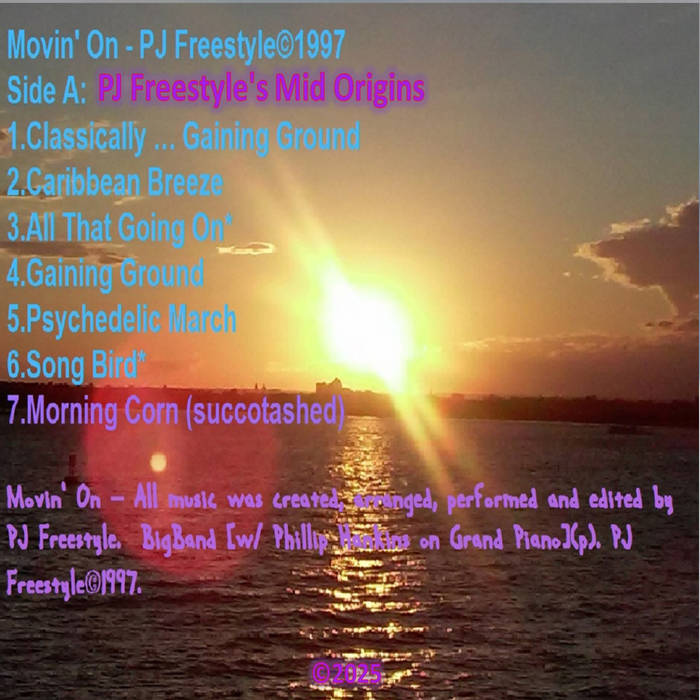 Side A: Movin' On: PJ Freestyle's Mid Origins(c)1997, (c)2025 | PJ ...