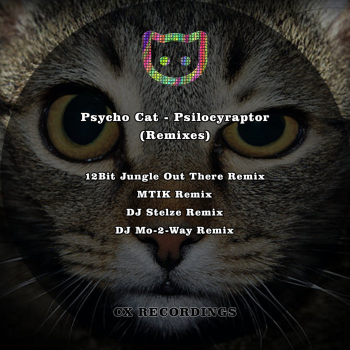 Psilocyraptor (Remixes) | Psycho Cat | CX RECORDINGS (Corona Xtra)