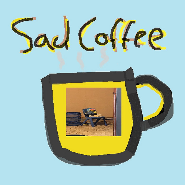 Sad Coffee | Everything Us Alright