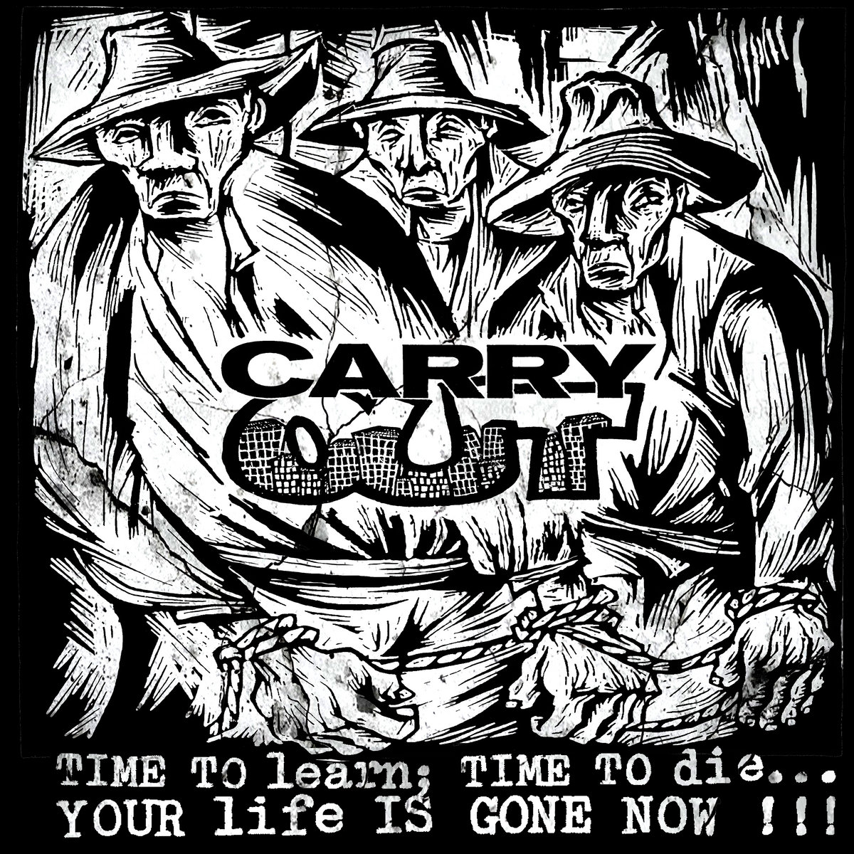 TIME TO LEARN; TIME TO DIE...YOUR LIVE IS GONE NOW!!! | CARRY OUT | The ...