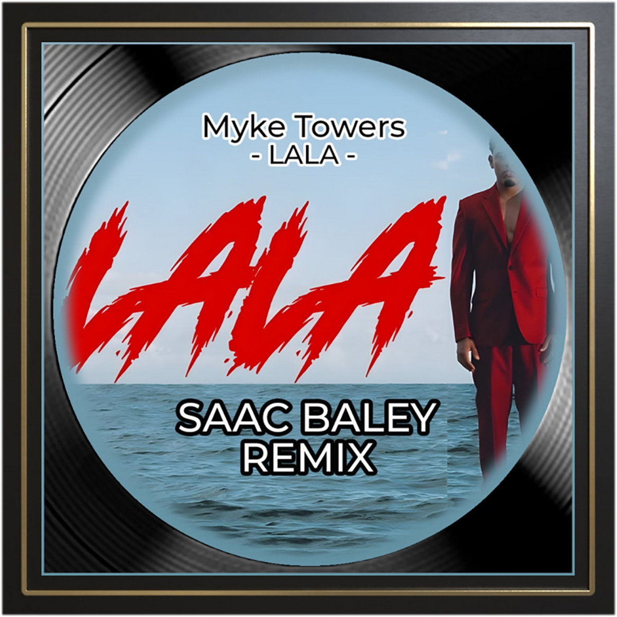 Myke Towers - LALA (Saac Baley Remix) | Myke Towers, Saac Baley | Saac ...