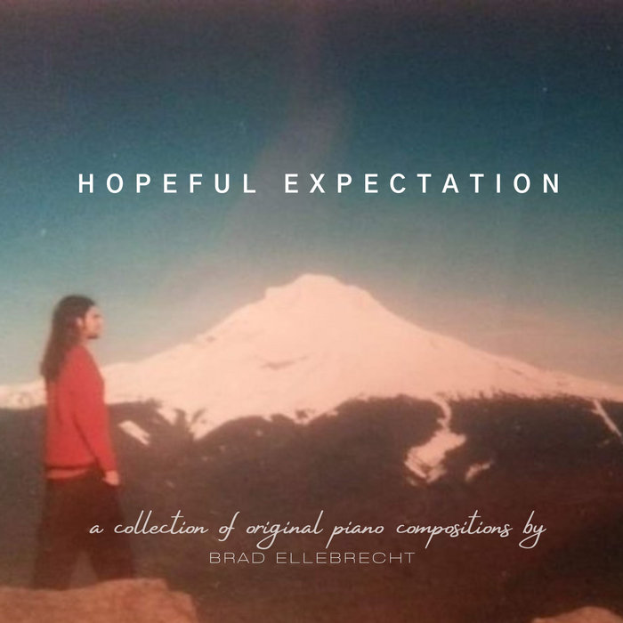 Hopeful Expectation: A Collection of Original Piano Compositions | Brad ...
