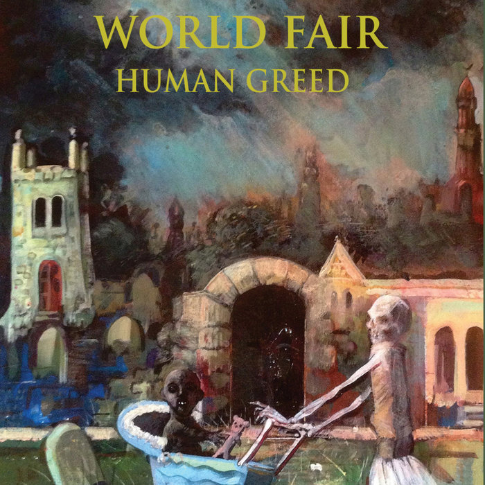 World Fair | Human Greed | Was Ist Das?