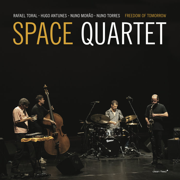 Freedom of Tomorrow | Space Quartet | Clean Feed