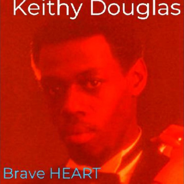 BraveHeart | keith douglas | RUFF CUTT RECORDS