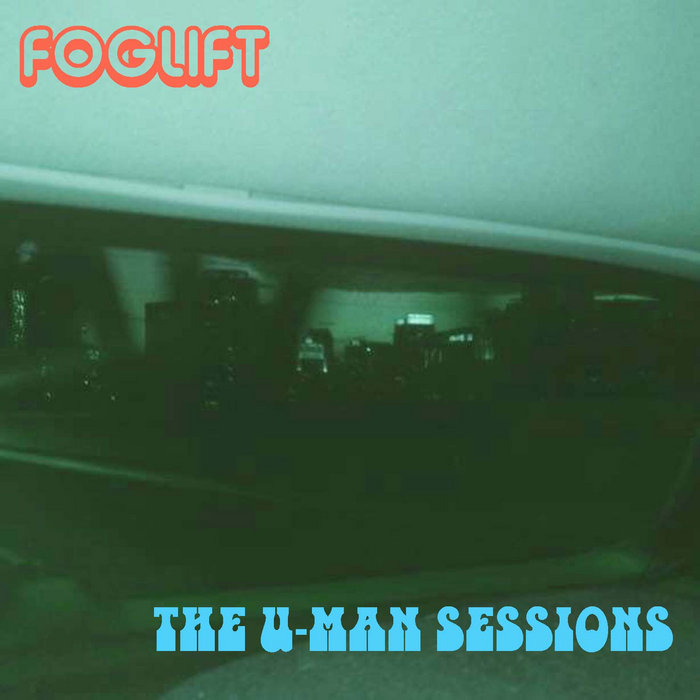 The U-Man Sessions | Foglift | Fog