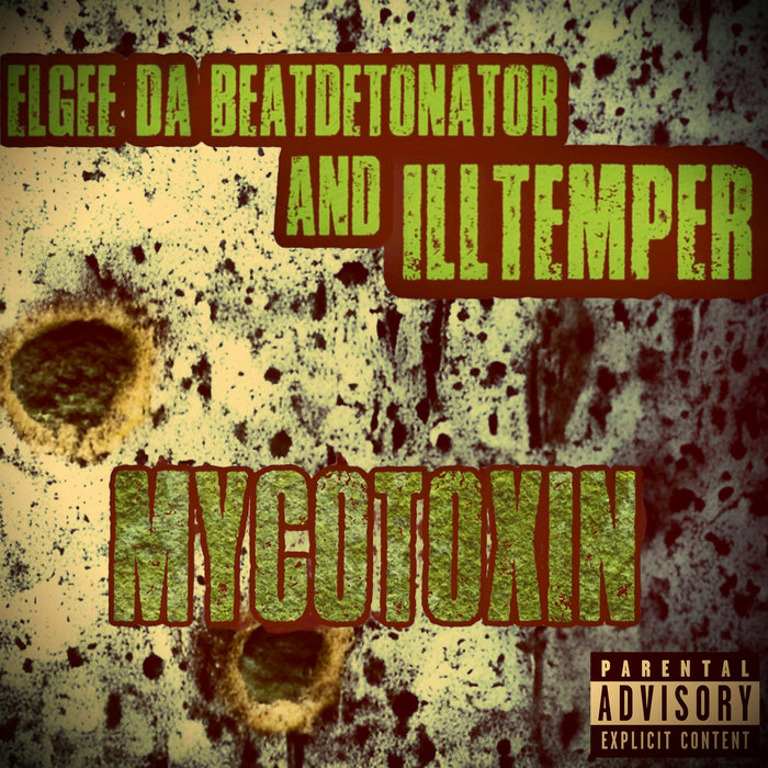 ILLtemper & Elgee Da BeatDetonator “Mycotoxin” | ILLtemper