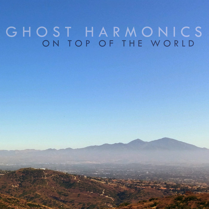 On Top Of The World | Ghost Harmonics
