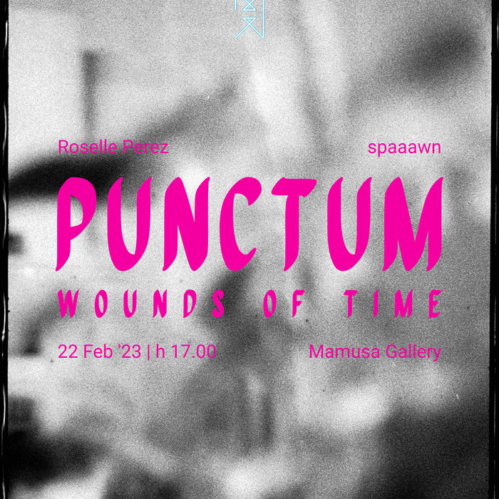 Punctum: wounds of time - Sound Works | spaaawn