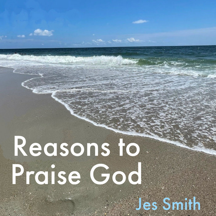 Reasons to Praise God | Jes Smith