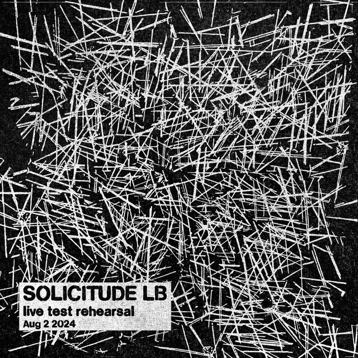 SOLICITUDE LB live test rehearsal Aug 2 2024 | SOLICITUDE LB ...