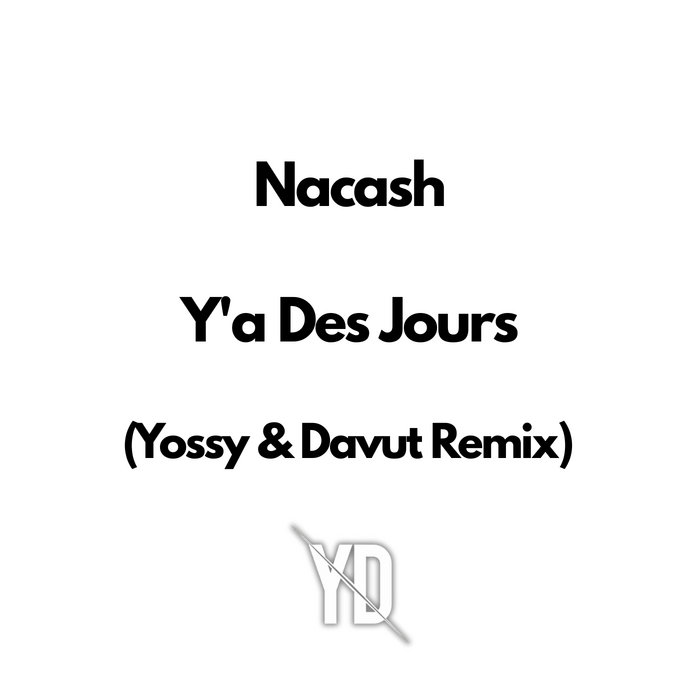 Nacash - Y'a des jours (Yossy & Davut Remix) | Yossy & Davut