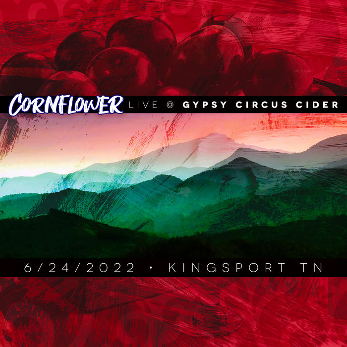 Live @ Gypsy Circus Cider | Cornflower