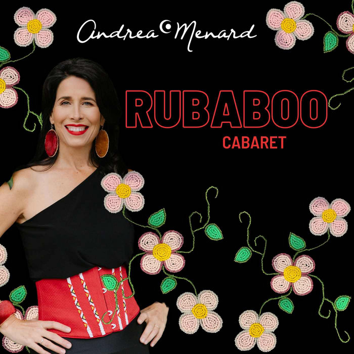 Rubaboo Cabaret | Andrea Menard