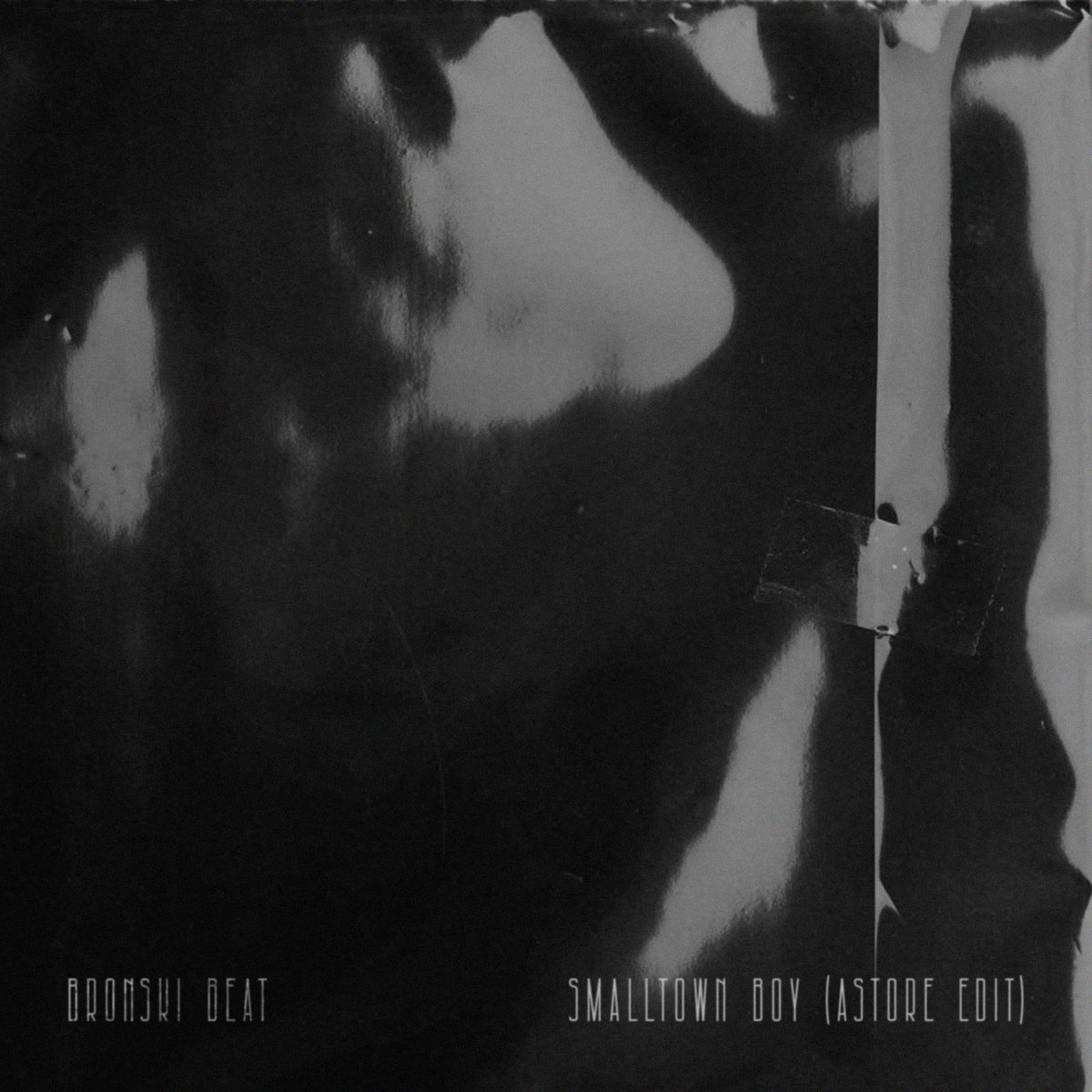 Bronski Beat - Smalltown Boy (Astore Edit) | Astore
