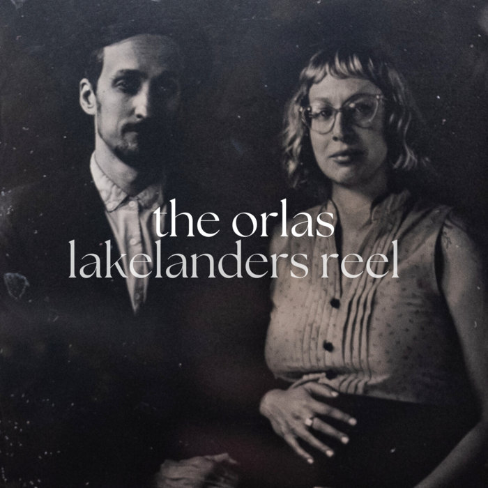 Lakelanders Reel | The Orlas | kyle orla