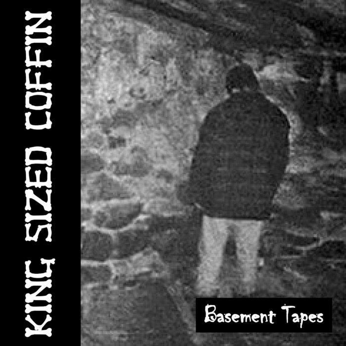 Basement Tapes | King Sized Coffin