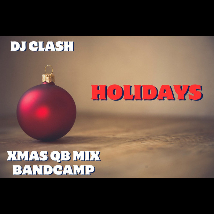 Holidays (Dj Clash XMAS QB Mix) | DJ CLASH