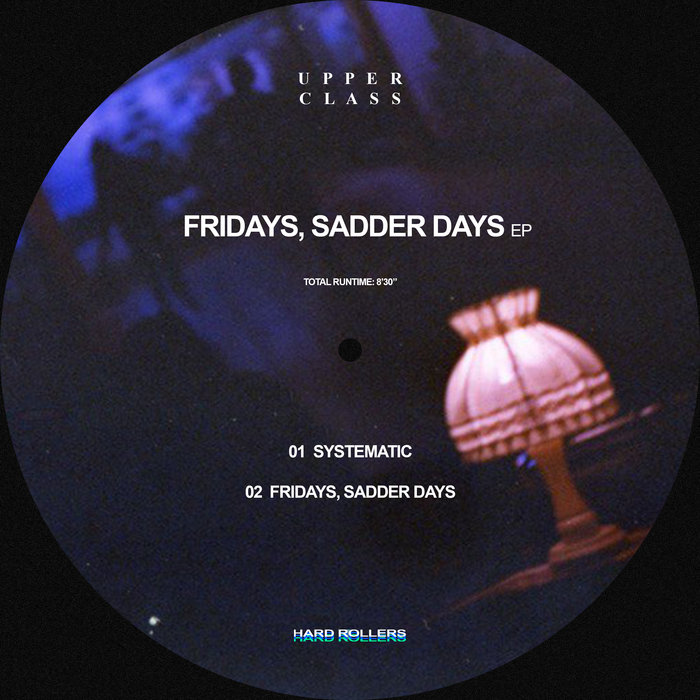 FRIDAYS, SADDER DAYS | upper class