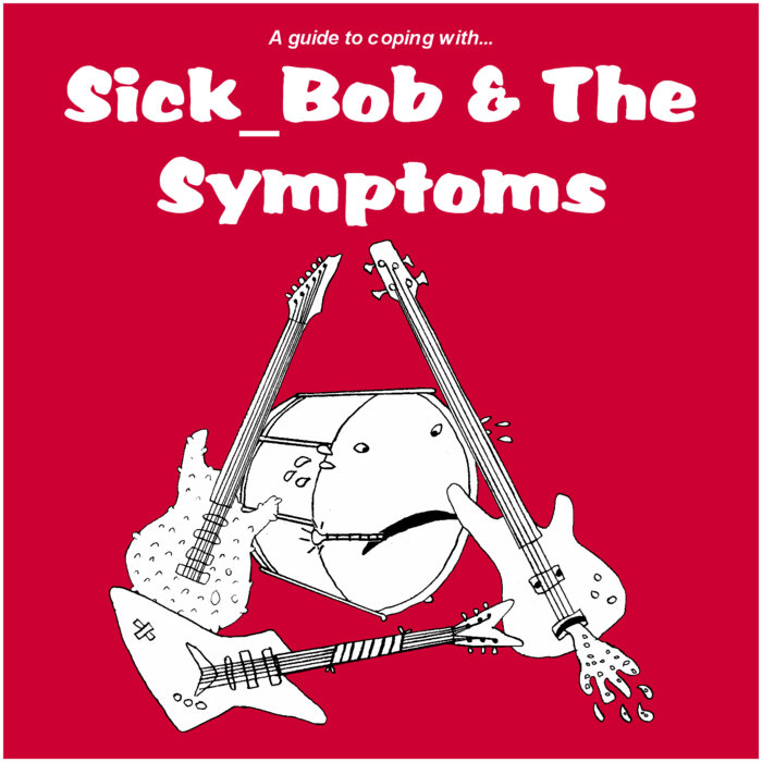 Sick_Bob & The Symptoms | Sick_Bob & The Symptoms
