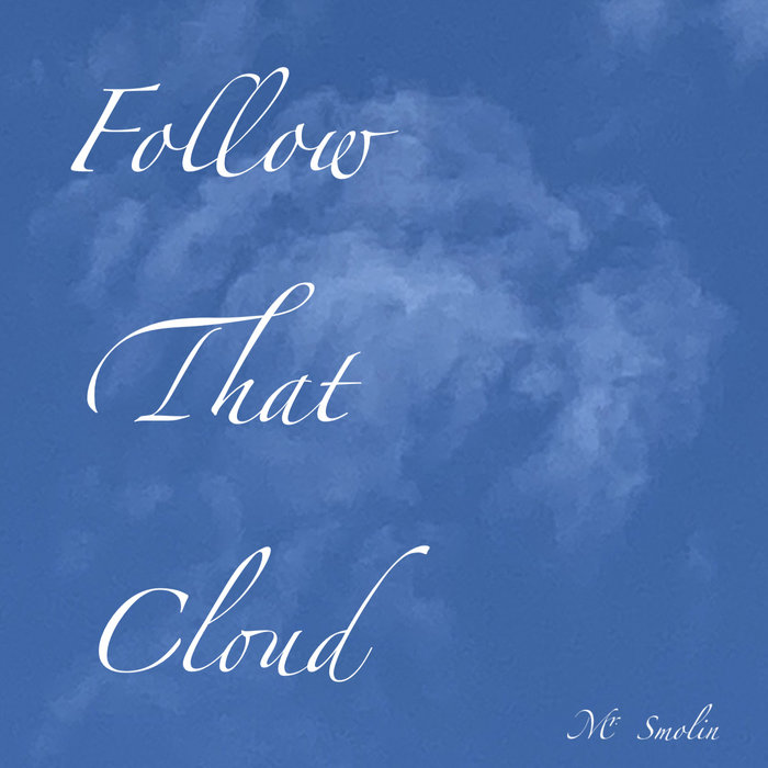 Follow That Cloud | Mr. Smolin