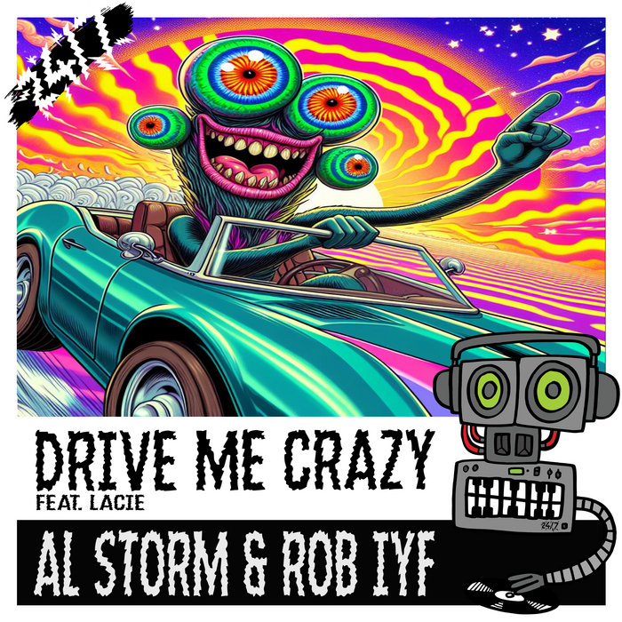 Drive Me Crazy | Rob IYF, Al Storm, Lacie Parker | 24/7 (Singles & EP's)