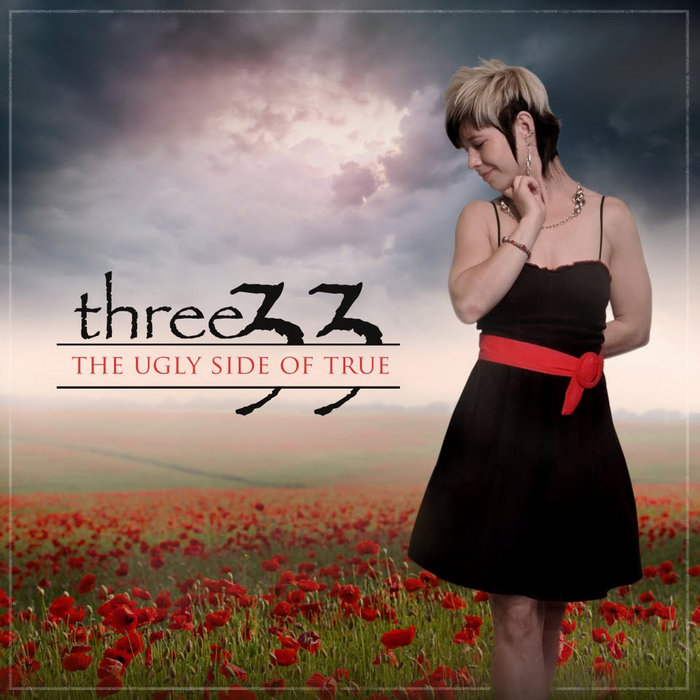 The Ugly Side of True | Three33