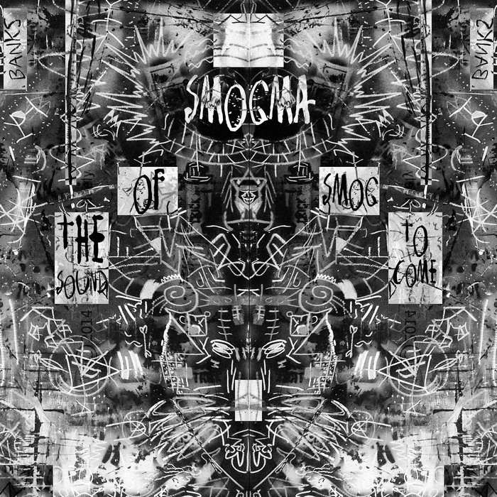 The Sound of Smog to Come | Smogma