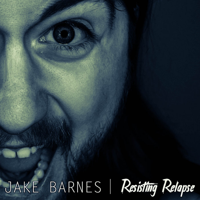 Resisting Relapse | Jake Barnes