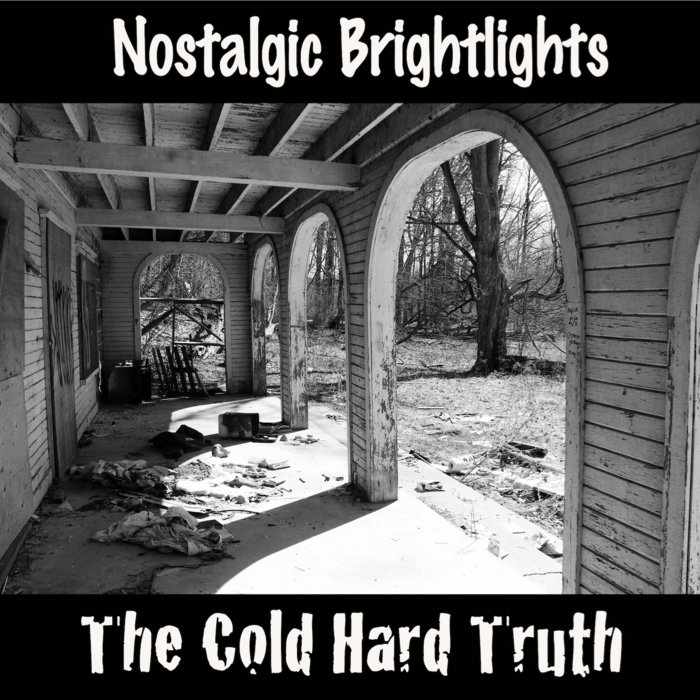 The Cold Hard Truth EP | Nostalgic Brightlights