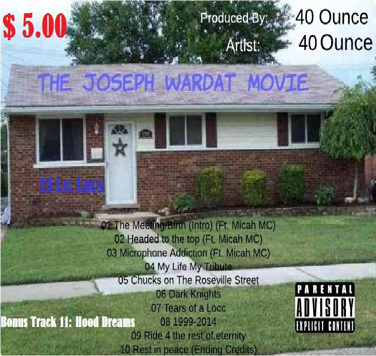The Joseph Wardat Movie | 40 ounce