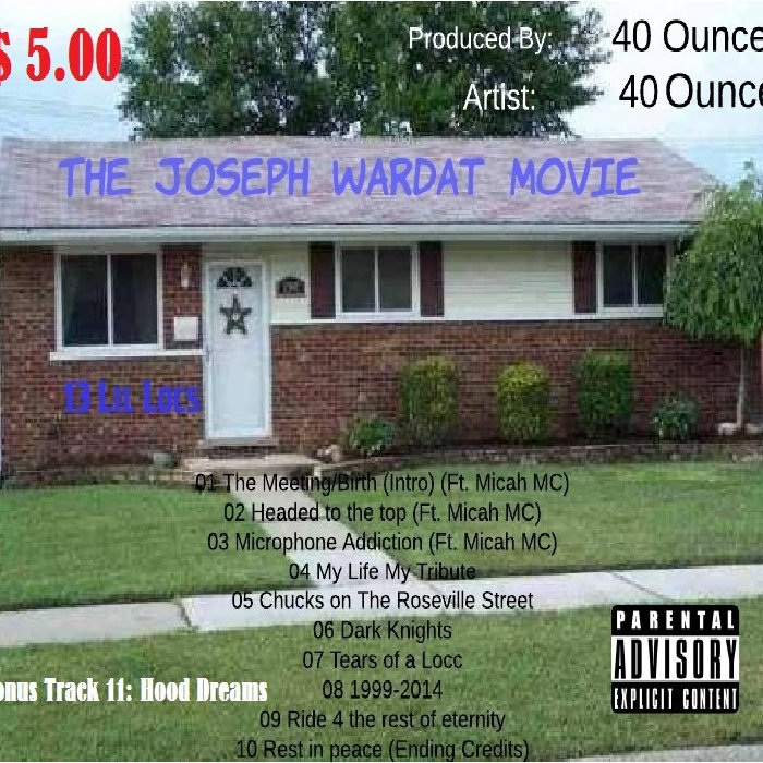 The Joseph Wardat Movie | 40 ounce