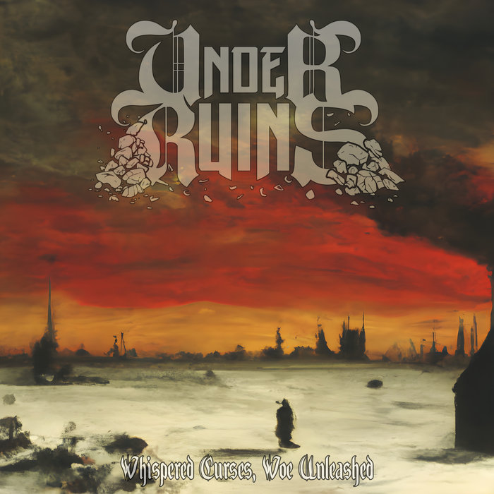 Whispered Curses, Woe Unleashed | Under Ruins | FHM records