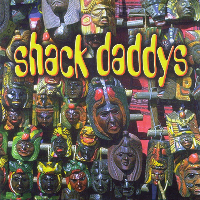 Shack Daddys | Shack Daddys
