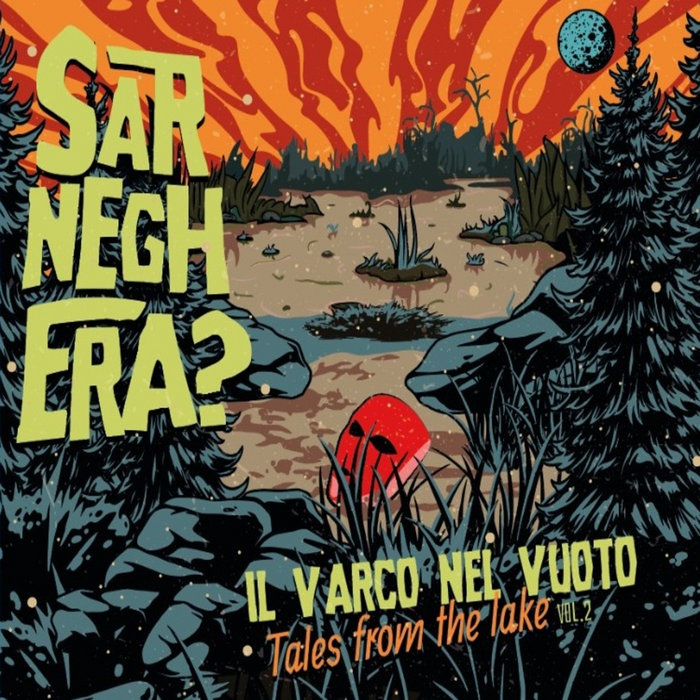 Il varco nel vuoto: tales from the lake vol.2 | Sarneghera?