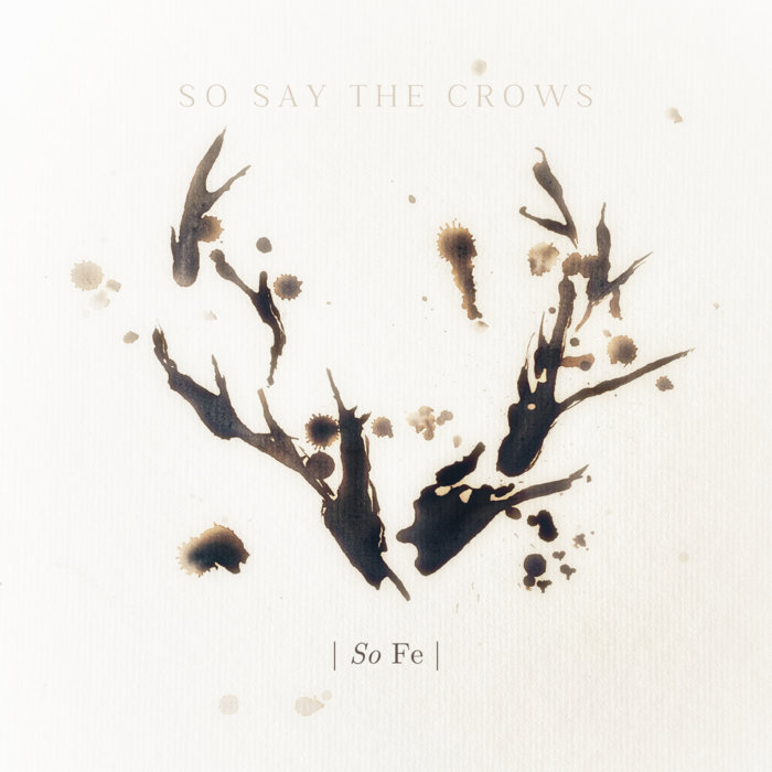 So Say The Crows | So Fe