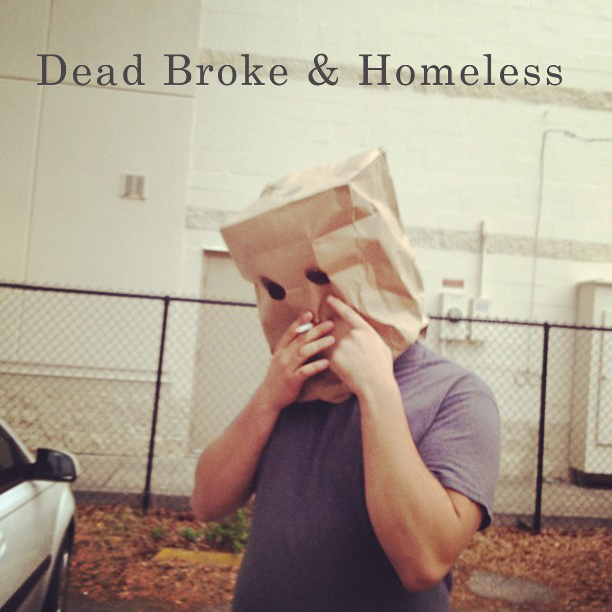 Two Track Demo | Dead Broke & Homeless