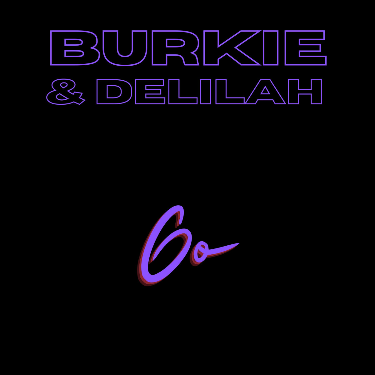 Deejay Burkie & Delilah - Go | Deejay Burkie