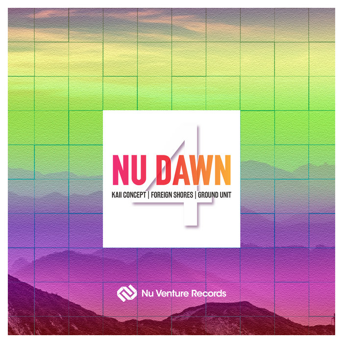 Nu Dawn 4 EP [Kaii Concept | Ground Unit | Foreign Shores] | Nu Venture ...