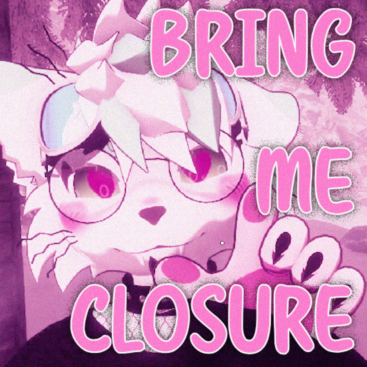 Bring Me Closure | Kibnip