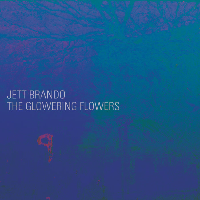 The Glowering Flowers | Jett Brando