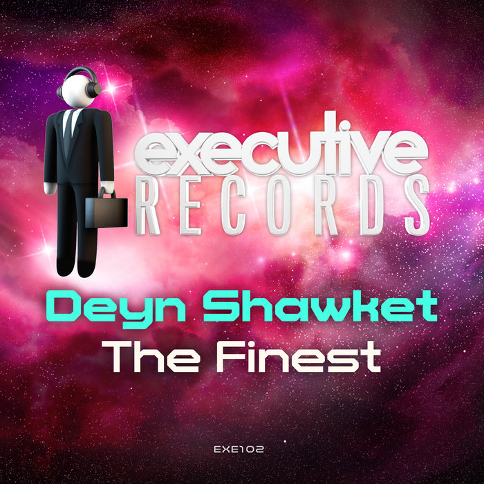 The Finest | Deyn Shawket | Haze