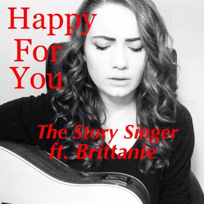 Happy For You | The Story Singer ft. Brittanie | The Story Singer