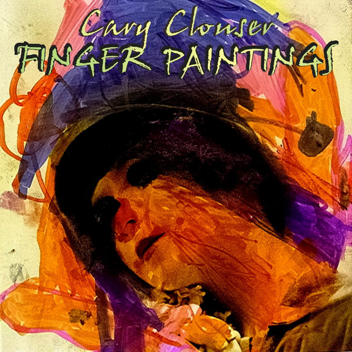 Finger Paintings | Cary Clouser