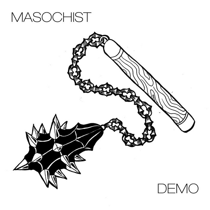 DEMO | Masochist