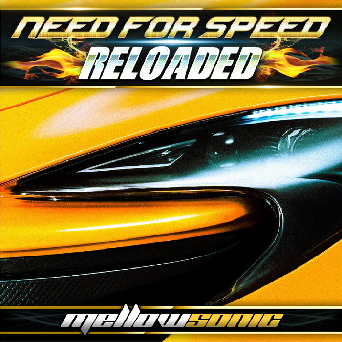 Need For Speed Reloaded | Mellow Sonic