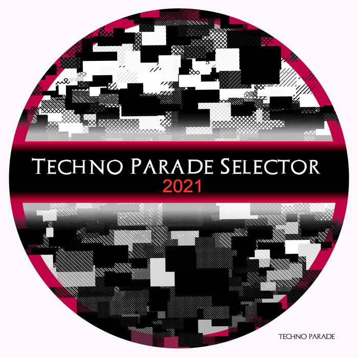 Techno Parade Selector 2021 | Various Artists | Techno Parade