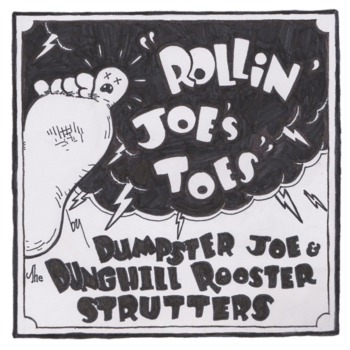 Rollin' Joe's Toe's | Dumpster Joe with the dunghill rooster strutters ...